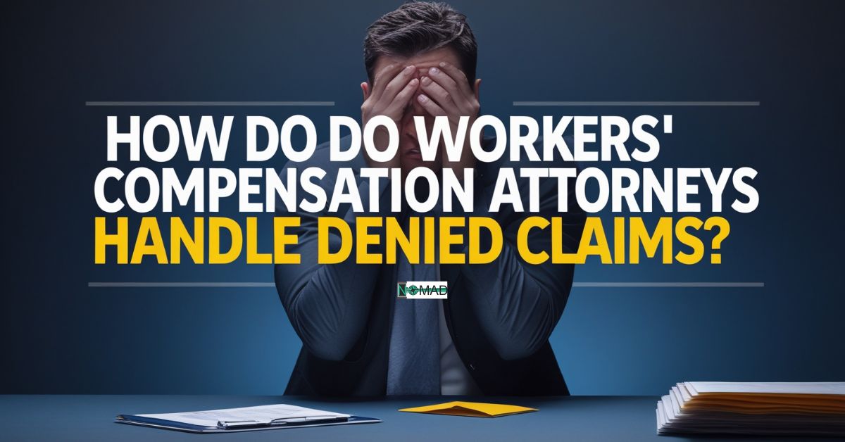 How do Workers' Compensation Attorneys Handle Denied Claims? - Nomad Lawyer